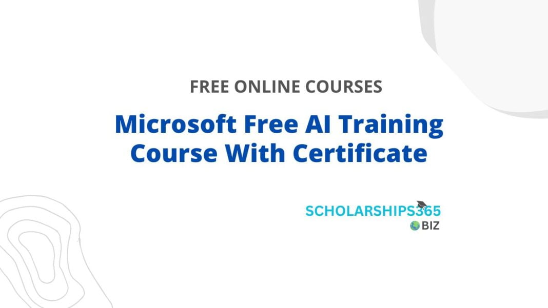 Microsoft Free AI Training Course With Professional Certificate - Study Abroad Scholarships 2023